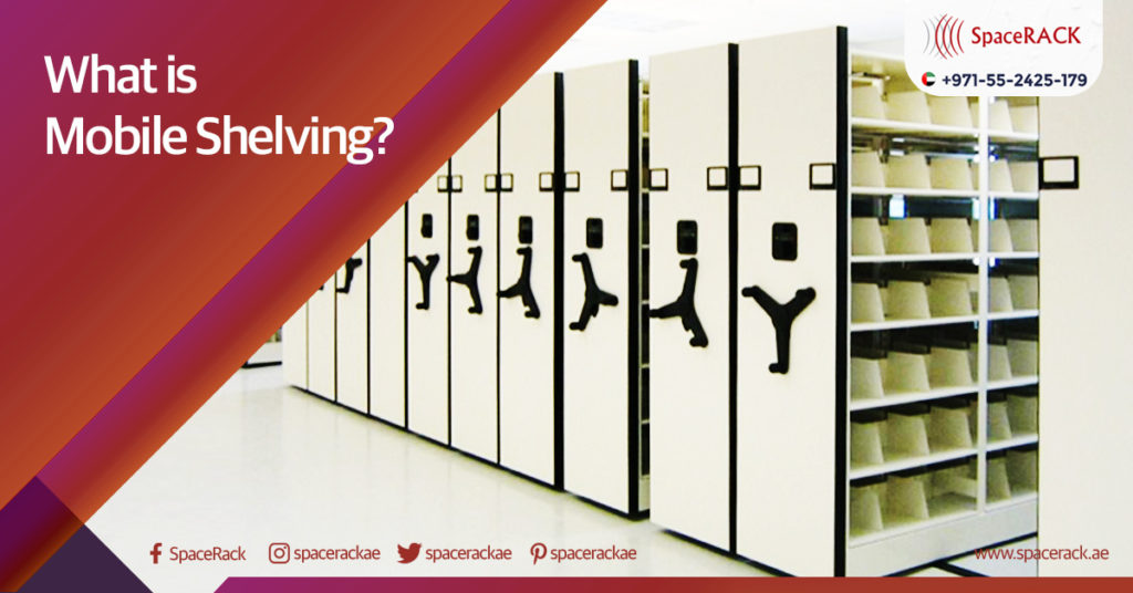 Mobile shelves play a major role in keeping all the stored items organized