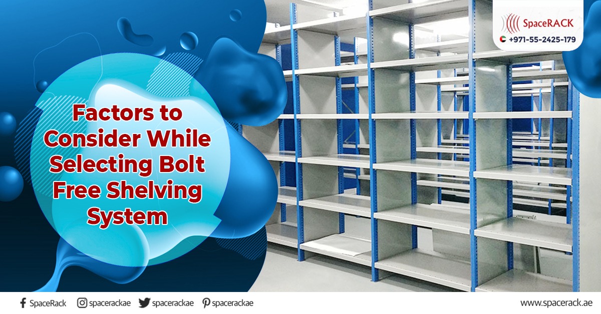 Factors to Consider While Selecting Best Bolt Free Shelving System